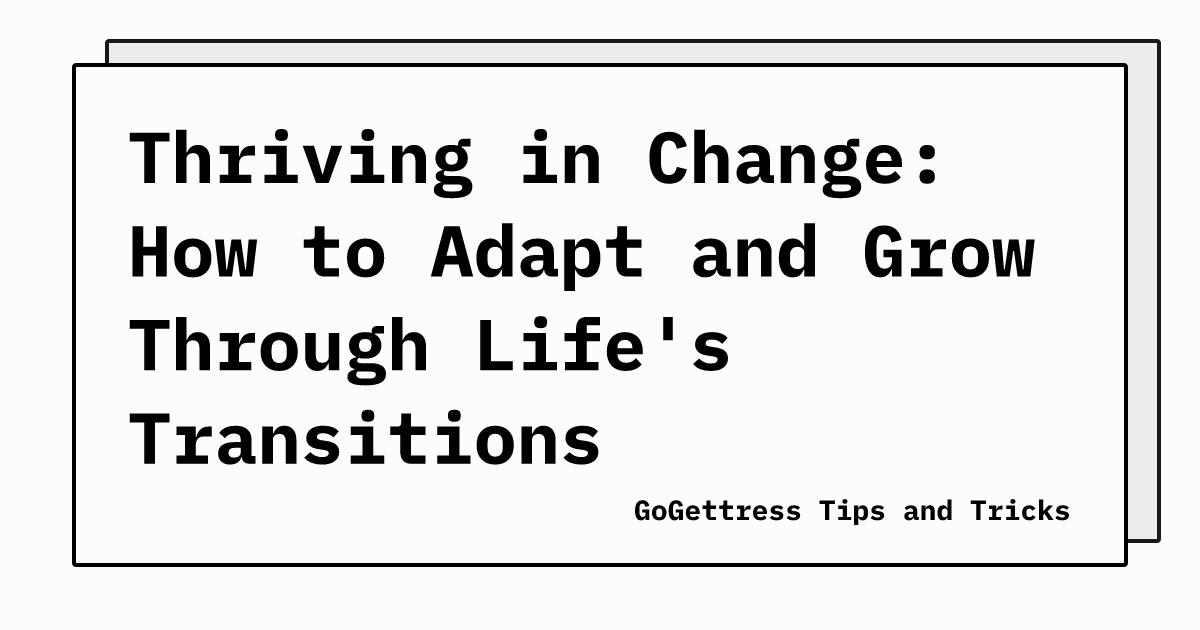 Thriving in Change: How to Adapt and Grow Through Life's Transitions ...